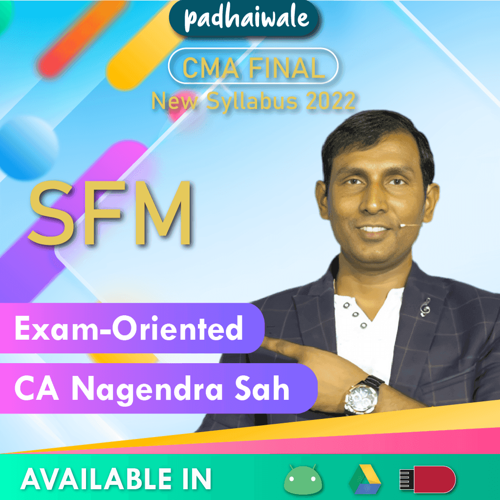 CMA Final SFM Exam-Oriented Batch by CA Nagendra Sah CMA Final SFM Exam-Oriented Batch by CA Nagendra Sah